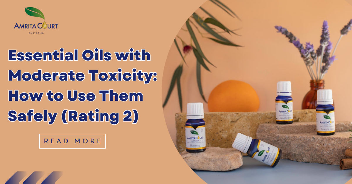 Essential Oils with Moderate Toxicity: How to Use Them Safely (Rating ...